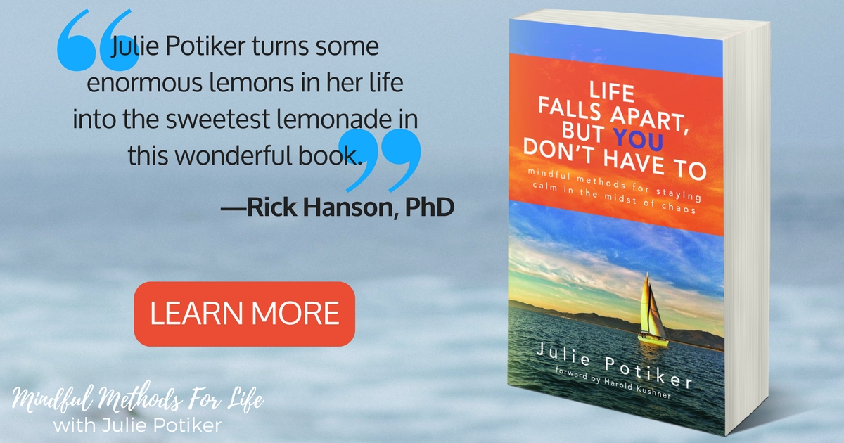 Life Falls Apart, But You Don’t Have To - Mindful Methods For Life